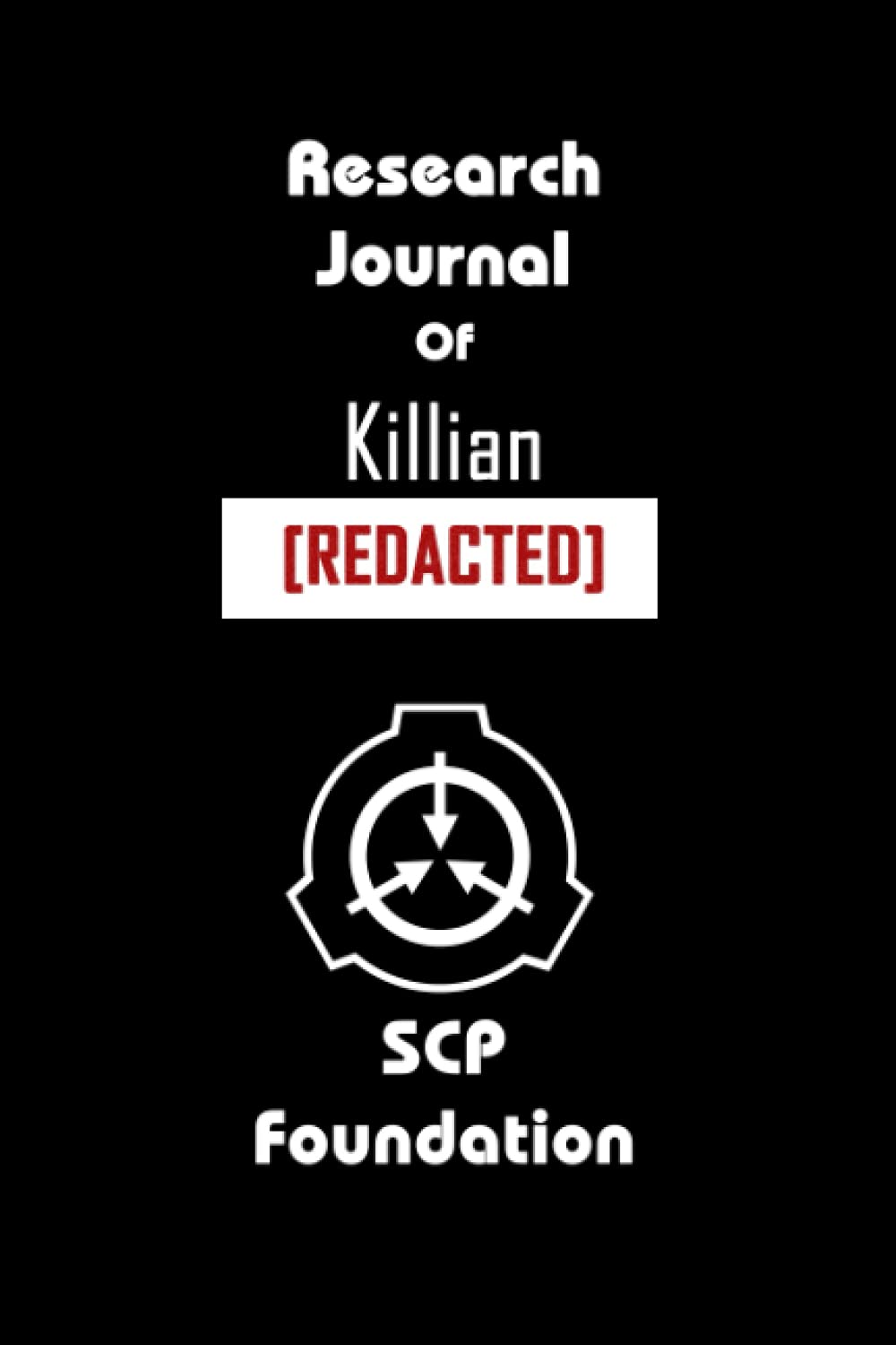 Research Journal Of Killian Redacted Scp Foundation Killian ...