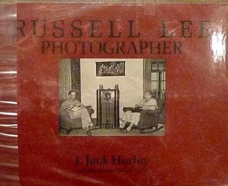 Russell Lee, Photographer: F. Jack Hurley; Russell Lee: 9780871001511 ...