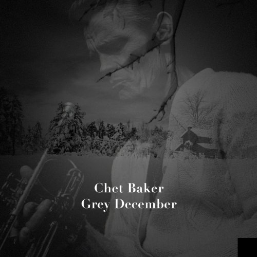 Amazon Music - チェット・ベイカーのGrey December - Amazon.co.jp