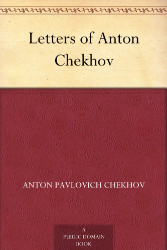 Amazon.com: Letters of Anton Chekhov eBook : Chekhov, Anton Pavlovich ...