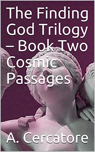 The Finding God Trilogy – Book Two Cosmic Passages (Finding God Series ...