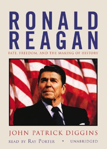 Ronald Reagan: Fate, Freedom, and the Making of History: John Patrick ...
