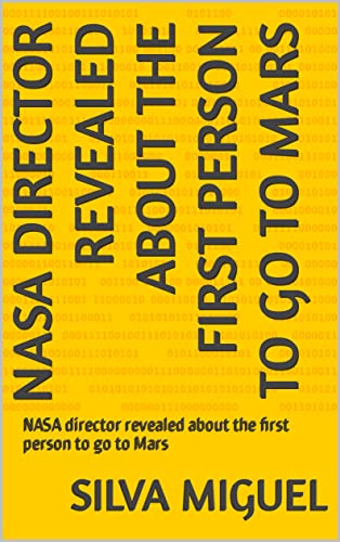 NASA director revealed about the first person to go to Mars: NASA ...