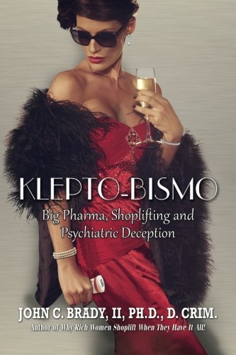 Klepto-Bismo: Big Pharma, Shoplifting and Psychiatric Deception (1 ...