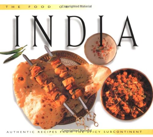 The Food of India: Authentic Recipes from the Spicy Subcontinent ...