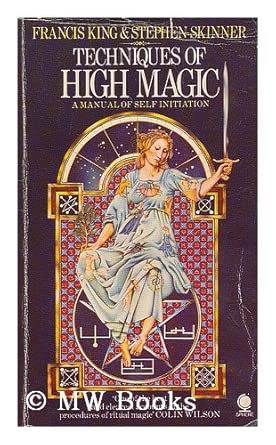 Techniques Of High Magic: A Manuel Of Self Initiation: Amazon.co.uk ...