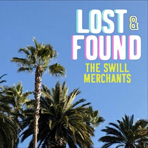 Play Lost & Found by The Swill Merchants on Amazon Music
