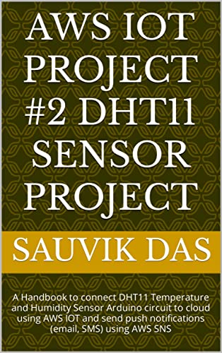 Aws Iot Project 2 Dht11 Sensor Project A Handbook To Connect Dht11