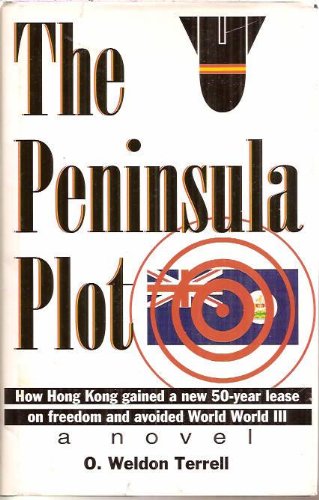 The Peninsula Plot: How Hong Kong Gained a New 50 Year Lease on Freedom ...