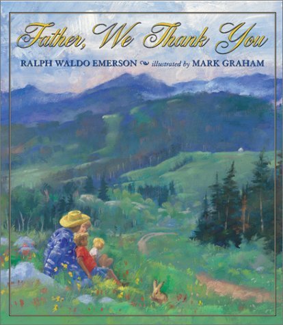Father, We Thank You: Emerson, Ralph Waldo, Graham, Mark: 9781587170737 ...