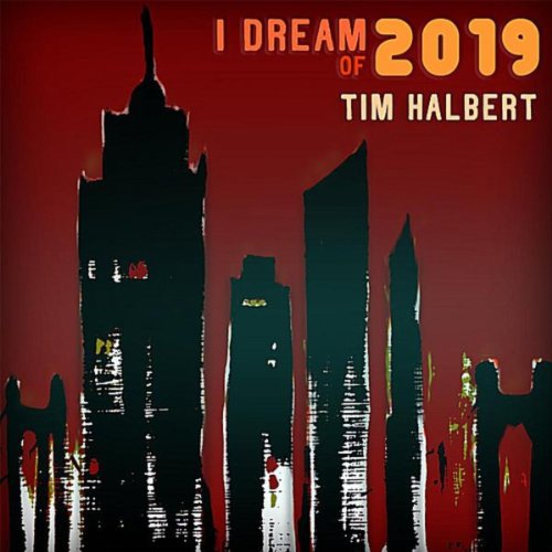 Amazon Music - Tim HalbertのI Dream of 2019 - Amazon.co.jp