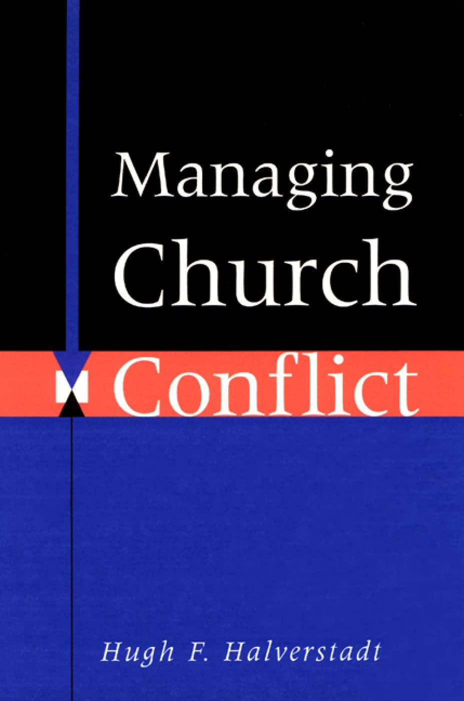 Managing Church Conflict: Halverstadt, Hugh F.: 9780664251857: Amazon ...