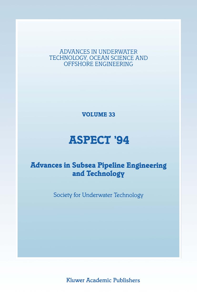 Aspect '94: Advances in Subsea Pipeline Engineering and Technology ...