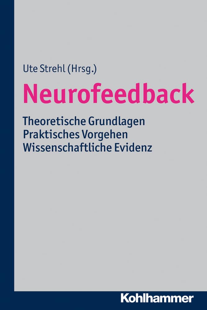 Neurofeedback: Theoretische Grundlagen - Praktisches Vorgehen ...