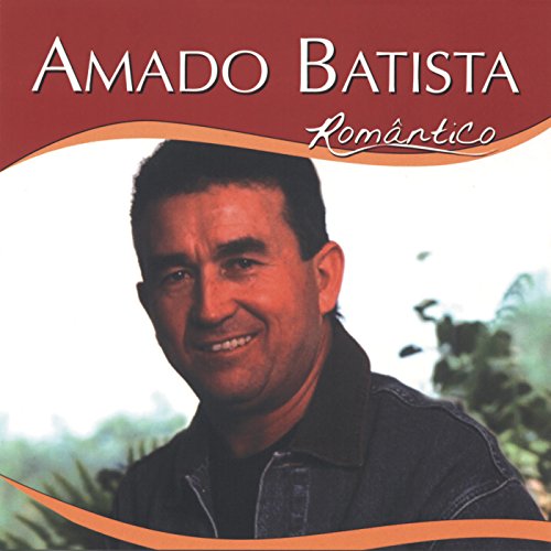 Amazon.com: Série Romântico - Amado Batista : Amado Batista: Digital Music