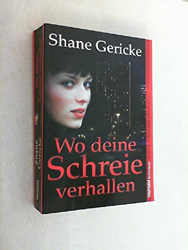 Wo deine Schreie verhallen : SHANE GERICKE: Amazon.de: Bücher
