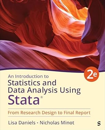An Introduction to Statistics and Data Analysis Using Stata®: From Research Design to Final ...