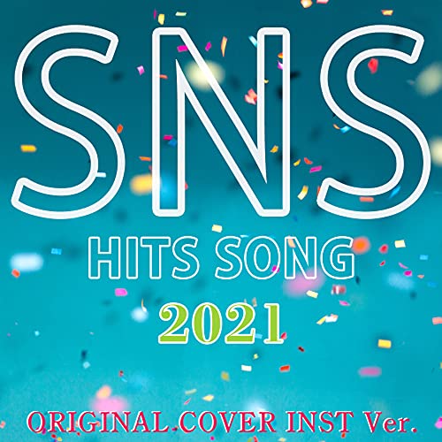 Amazon MusicでNIYARI計画のSNS HITS SONG 2021 ORIGINAL COVER INST Ver.を再生する