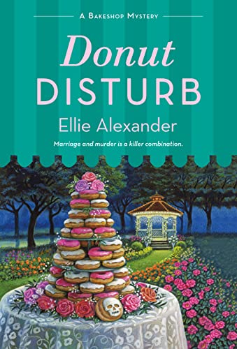 Donut Disturb: A Bakeshop Mystery - Kindle edition by Alexander, Ellie ...