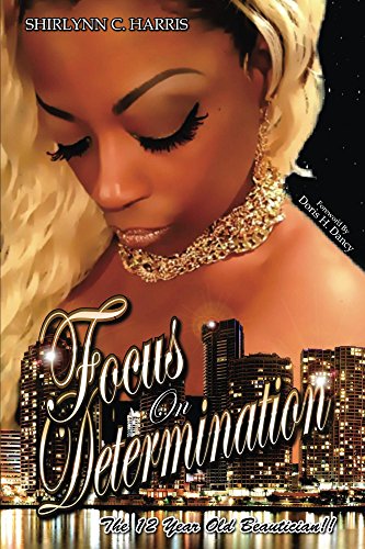 Focus On Determination: the 12 year old Beautician eBook : Harris ...