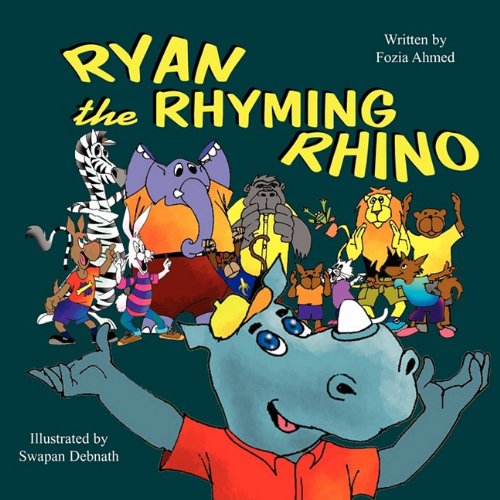 Ryan the Rhyming Rhino: Ahmed, Fozia, Debnath, Swapan: 9781936046133 ...