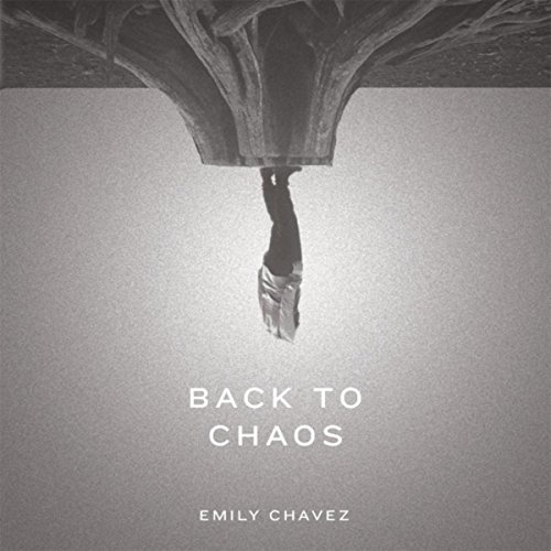 Amazon.com: Back to Chaos [Explicit] : Emily Chavez: Digital Music