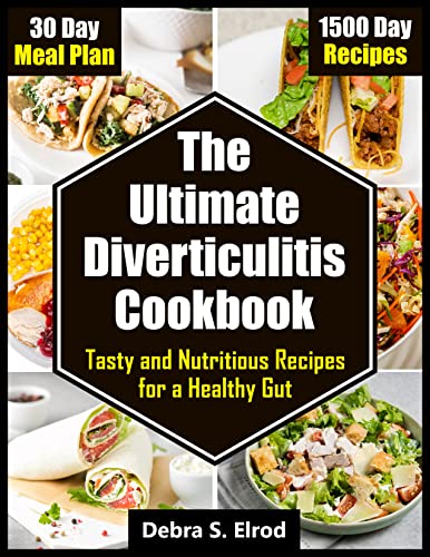 The Ultimate Diverticulitis Cookbook: Tasty and Nutritious Recipes for ...