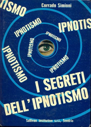 Amazon.it: I segreti dell'ipnotismo - Corrado Simioni - Libri