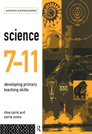 Science 7-11: Developing Primary Teaching Skills eBook : Carre, Clive ...