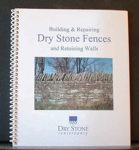 Building & Repairing Dry Stone Fences and Retaining Walls: Dry Stone ...