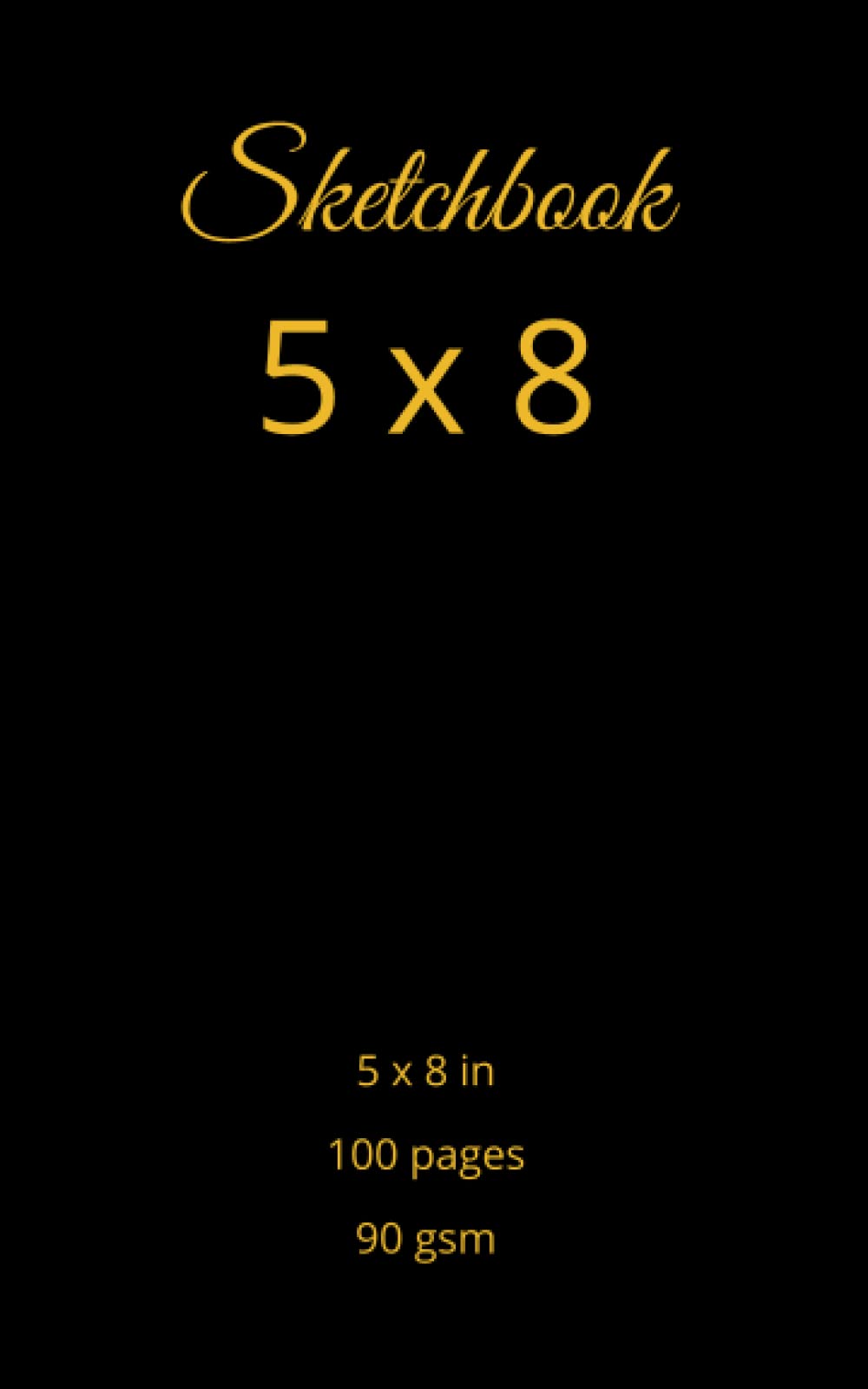 5x8 Sketchbook: 5 x 8 inches, 100 pages, 90 gsm, 5x8 Sketchbook, 5 x 8 ...