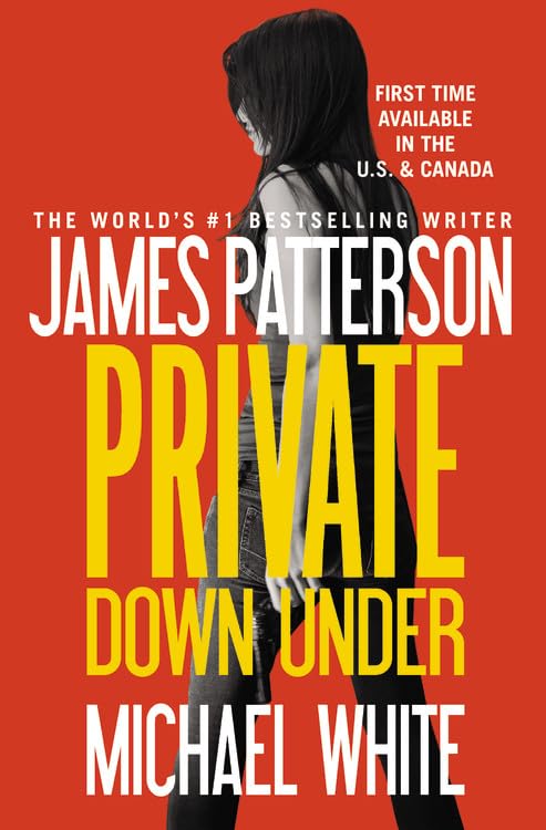 Amazon.com: Private Down Under (Private Australia, 1): 9781455529780: Patterson, James, White ...