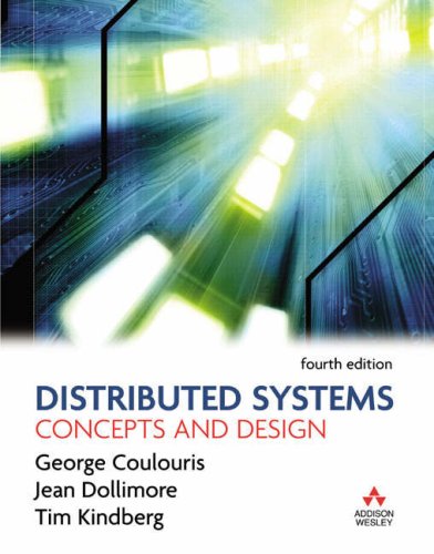 Distributed Systems: Concepts and Design with Computer Networking and ...