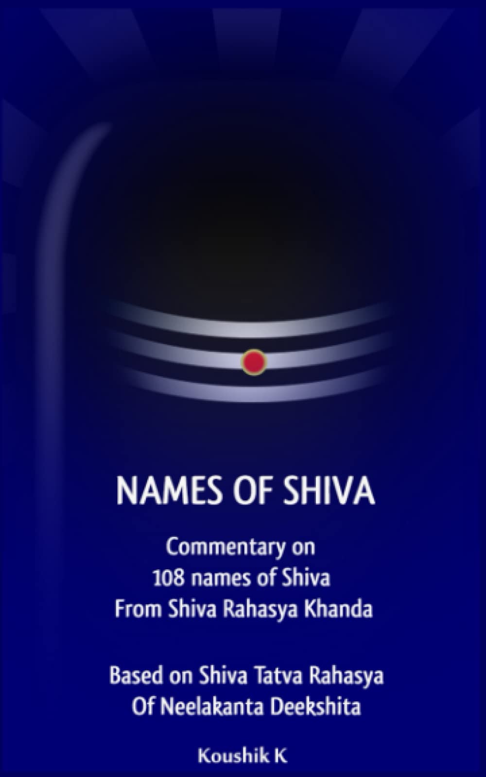 Buy Names of Shiva: Commentary on 108 Names of Shiva From Shiva Rahasya ...