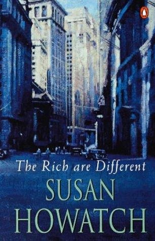 THE RICH ARE DIFFERENT : Howatch, Susan: Amazon.in: Books
