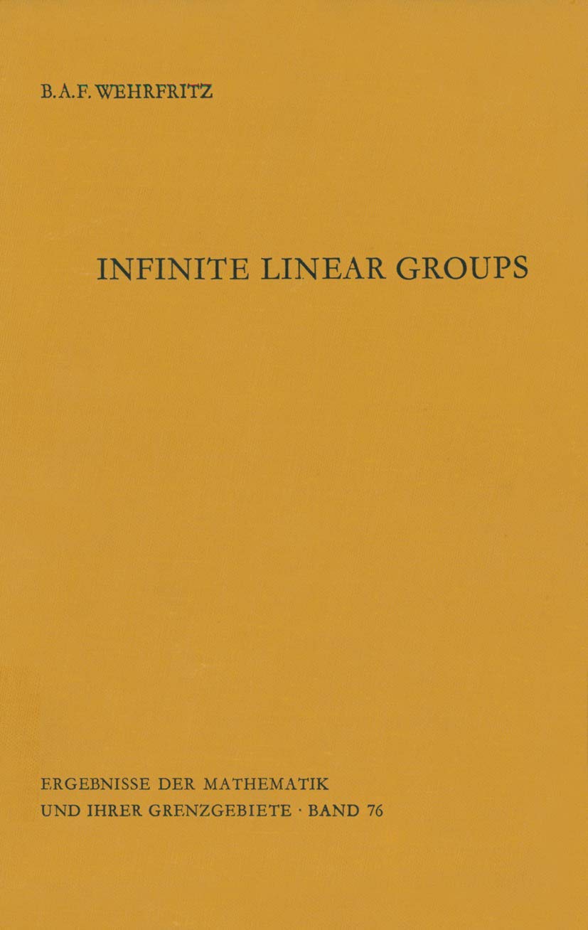 Infinite Linear Groups An Account Of The Group Theoretic Properties Of