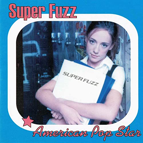 Écouter American Pop Star de The Super Fuzz sur Amazon Music Unlimited