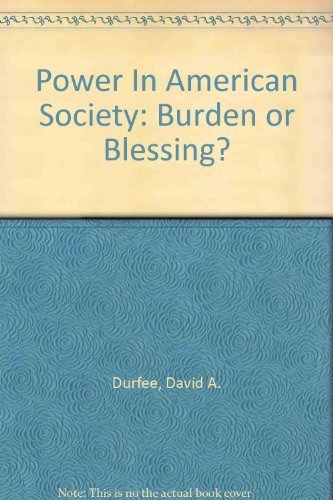 Amazon.com: Power In American Society: Burden or Blessing?: Durfee ...