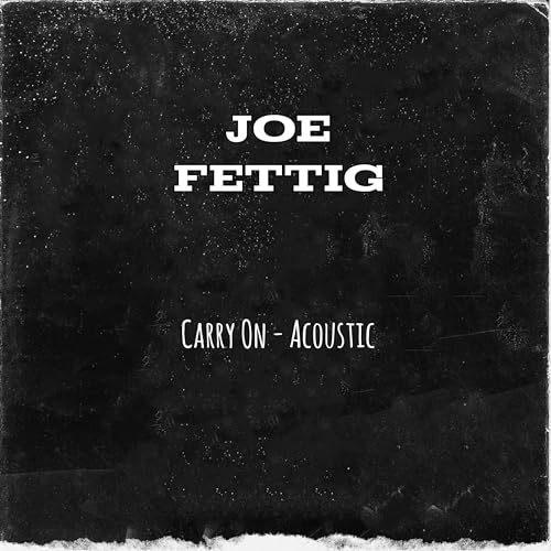 Play Carry On (Acoustic) by Joe Fettig on Amazon Music