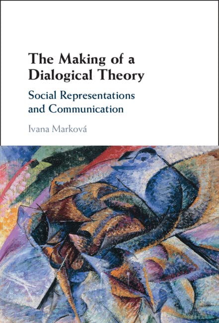The Making Of A Dialogical Theory Social Representations And Communication