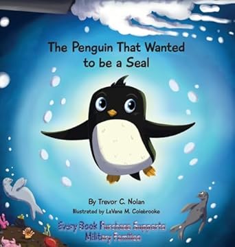 The Penguin That Wanted to be a Seal: Nolan, Trevor C: 9781961019041 ...