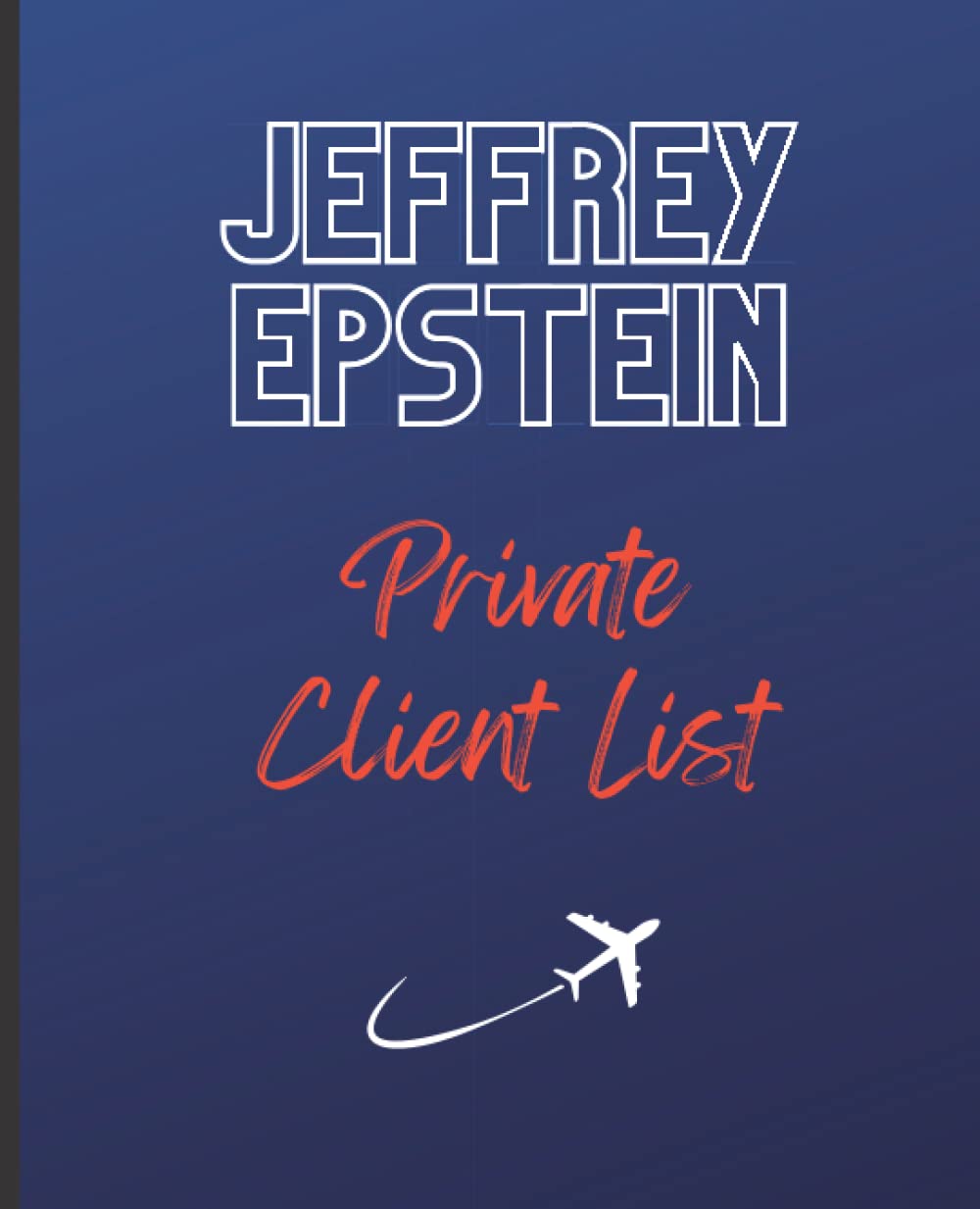 Jeffrey Epstein: Private Client List: O'Connell, Buffy: Amazon.com: Books
