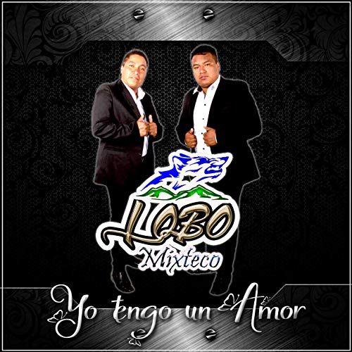 Reproducir Yo Tengo un Amor de Lobo Mixteco en Amazon Music