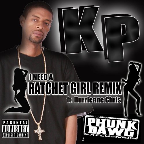 Play I Need A Ratchet Girl (Xclusive Remix) (feat. Hurricane Chris ...