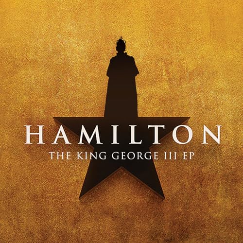 Play Hamilton: The King George III EP by Lin-Manuel Miranda on Amazon Music