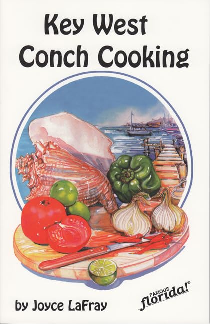 Key West Conch Cooking (Famous Florida!): LaFray, Joyce: 9780942084627 ...
