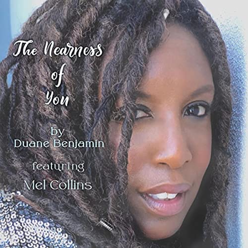 The Nearness of You (feat. Mel Collins) de Duane Benjamin feat. Mel ...