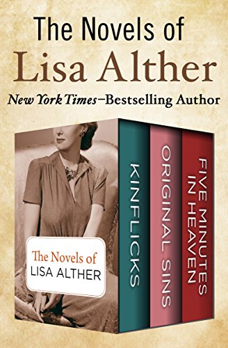 The Novels of Lisa Alther: Kinflicks, Original Sins, and Five Minutes ...