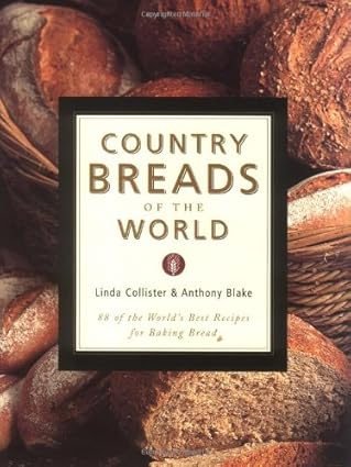 Country Breads of the World: Eighty-Eight of the World's Best Recipes ...
