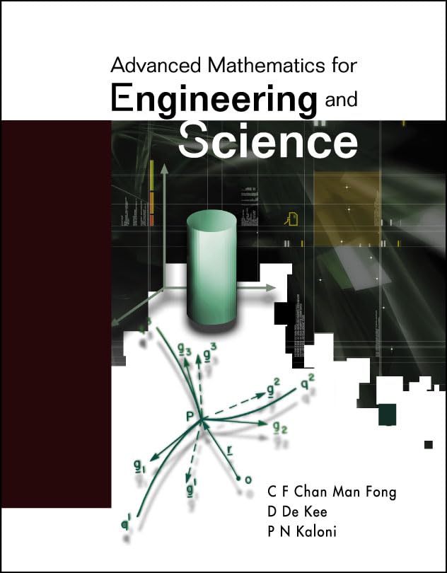 ADVANCED MATHEMATICS FOR ENGINEERING AND SCIENCE: Man, C. F. Chan, D ...